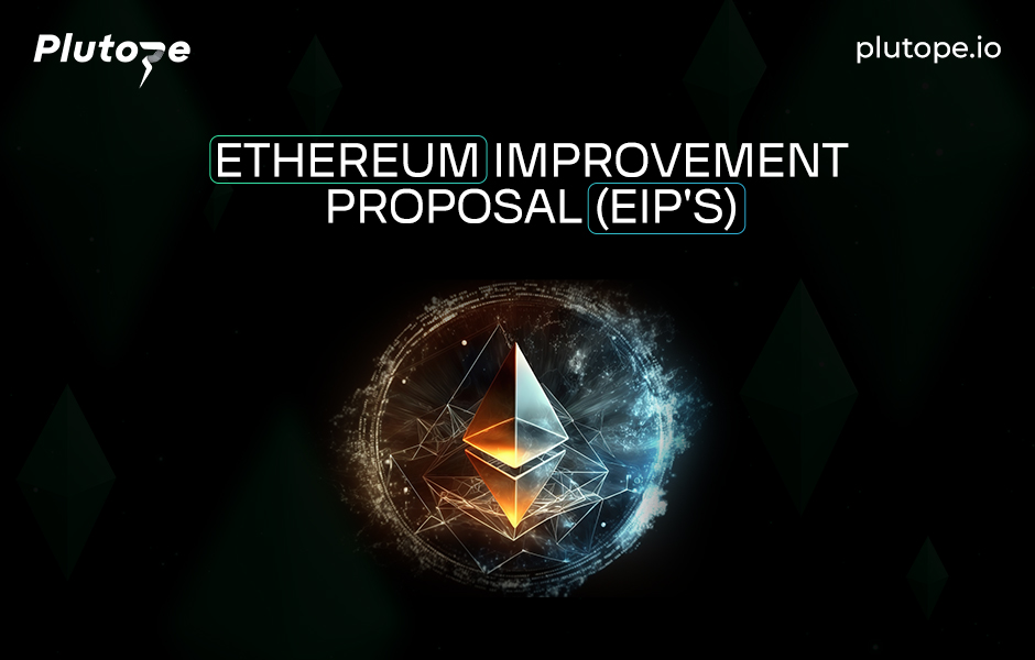 Plutope - Understanding Ethereum Improvement Proposals (EIPs): Building a Better Blockchain